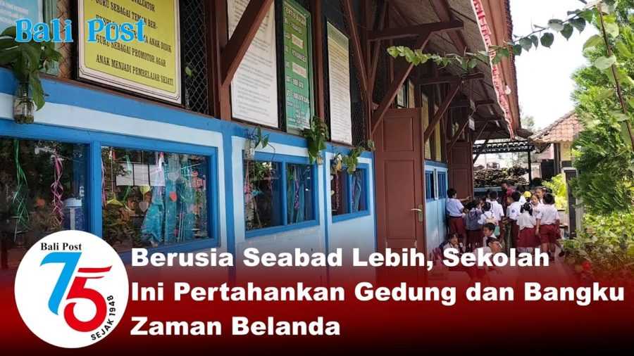 Berdiri Lebih dari Seabad, SD di Bangli Ini Masih Pertahankan Gedung ...