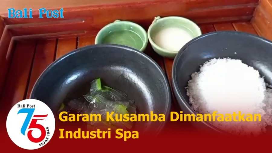 Garam Kusamba Digunakan Industri Spa | BALIPOST.com