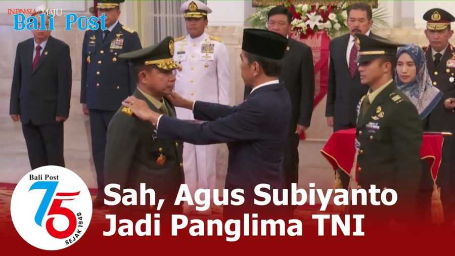 Jenderal TNI Agus Subiyanto Dilantik Jadi Panglima - Andalan News