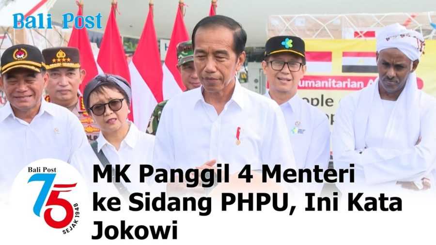 MK Panggil 4 Menteri ke Sidang PHPU, Ini Kata Jokowi || BaliPost.com - - www.teras.id