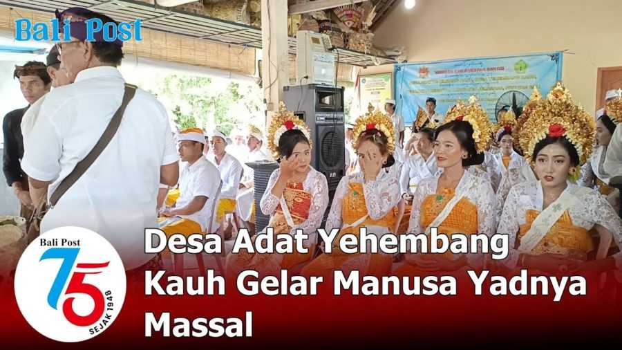 Desa Adat Yehembang Kauh Gelar Manusa Yadnya Massal | BALIPOST.com Desa Adat Yehembang Kauh Gelar Manusa Yadnya Massal | BALIPOST.com