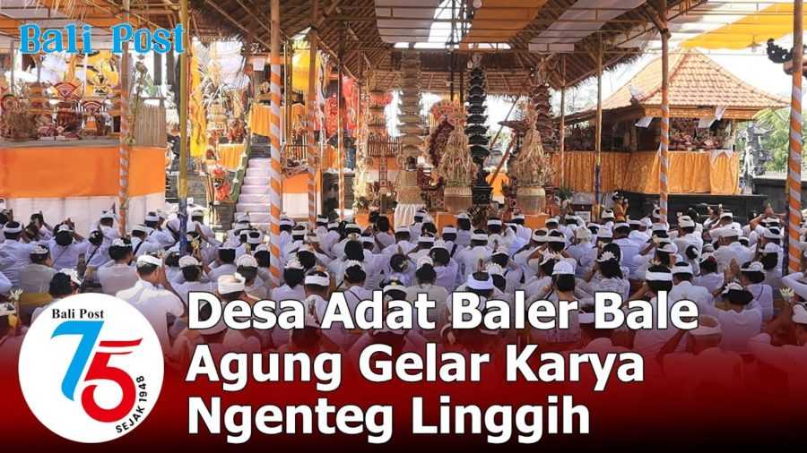 Nangun Sat Kerthi Loka Bali: Desa Adat Baler Bale Agung Gelar Karya ...