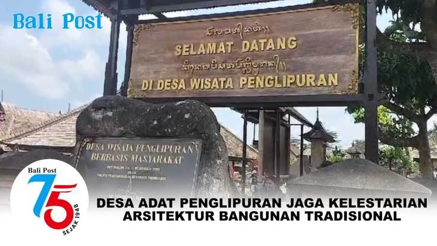 Desa Adat Penglipuran Jaga Kelestarian Arsitektur Bangunan Tradisional ... Desa Adat Penglipuran Jaga Kelestarian Arsitektur Bangunan Tradisional ...