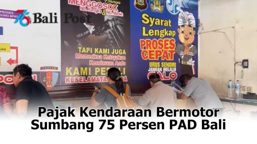 Pajak Kendaraan Bermotor Sumbang 75 Persen PAD Bali | BALIPOST.com
