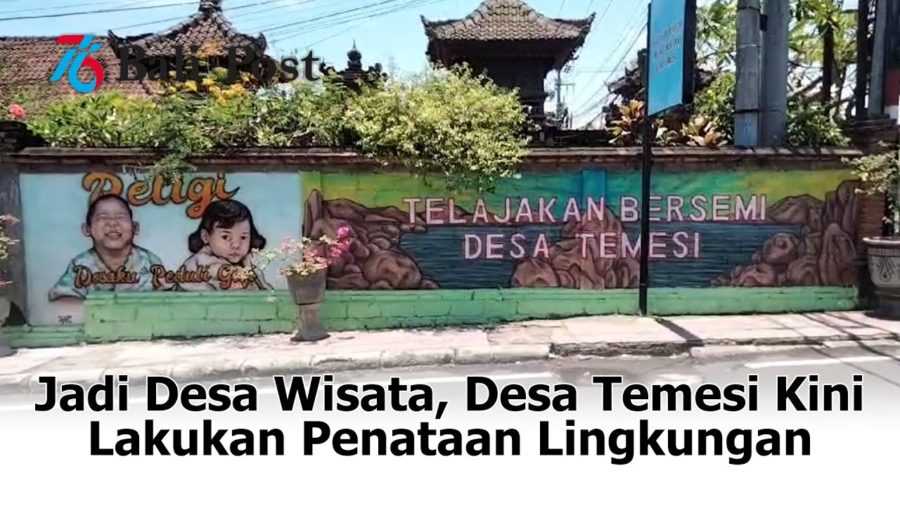 Jadi Desa Wisata, Desa Temesi Kini Lakukan Penataan Lingkungan ...