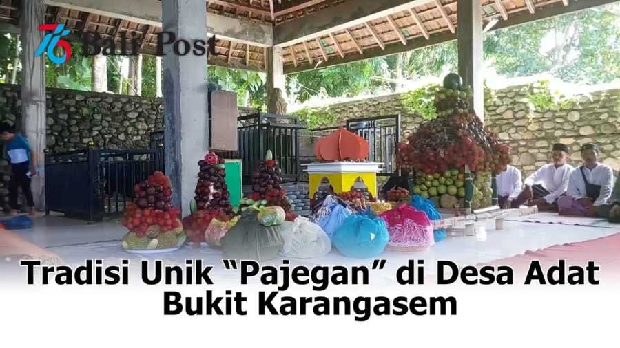 Tradisi Unik “Pajegan” di Desa Adat Bukit Karangasem | BALIPOST.com