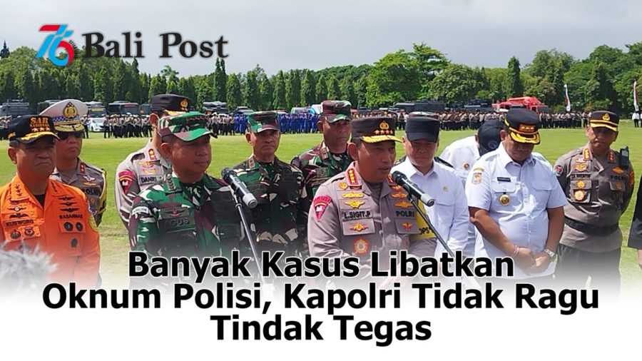 Banyak Kasus Libatkan Oknum Polisi, Kapolri Tidak Ragu Tindak Tegas ...
