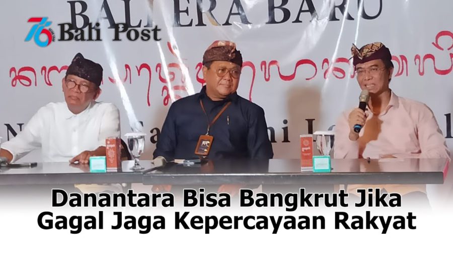 Danantra Bisa Bangkrut Jika Gagal Jaga Kepercayaan Rakyat | BALIPOST.com