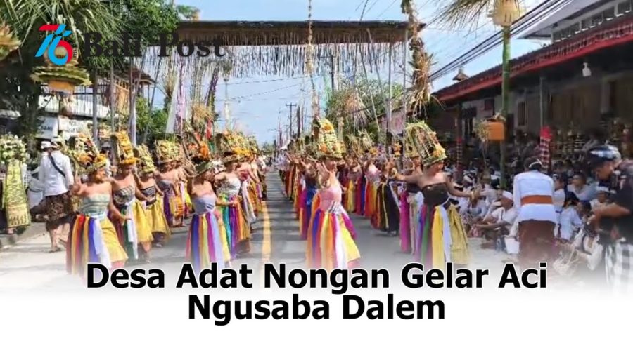 Desa Adat Nongan Gelar Aci Ngusaba Dalem | BALIPOST.com