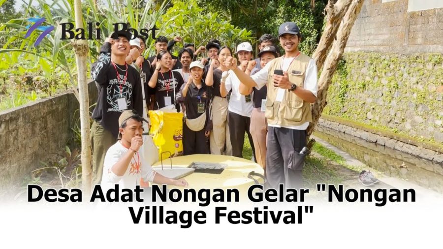 Desa Adat Nongan Gelar "Nongan Village Festival" | BALIPOST.com